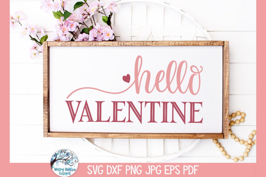 Hello Valentine SVG for Cricut, Farmhouse Valentine's Day Sign PNG ...
