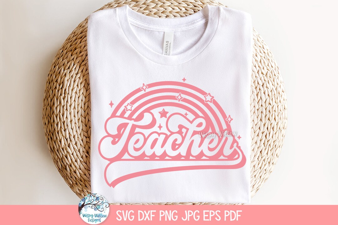 Teacher SVG for Cricut, Retro Rainbow Teacher Shirt PNG, Back to School ...