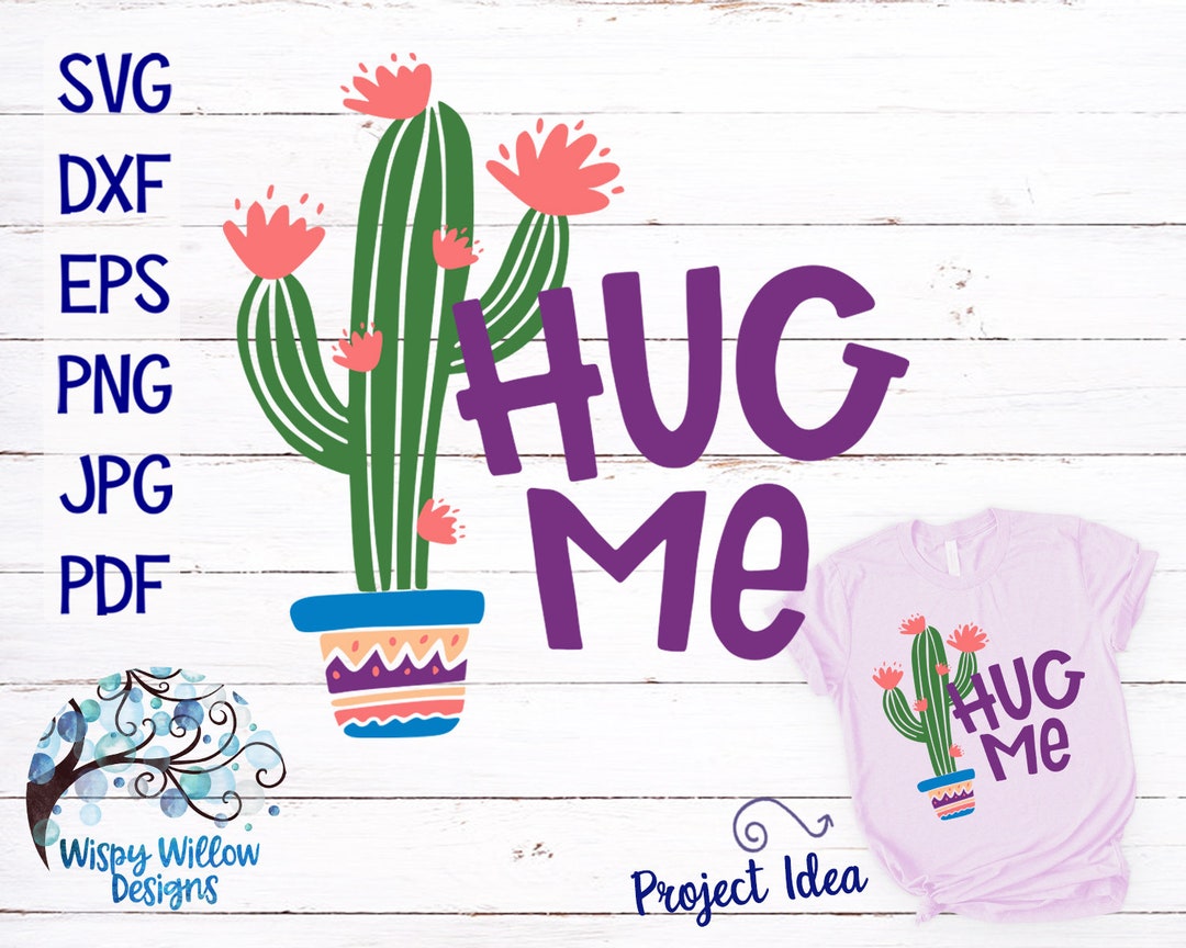 Hug Me Cactus SVG, DXF, Png, Eps, Jpg, Digital Download, Blooming ...