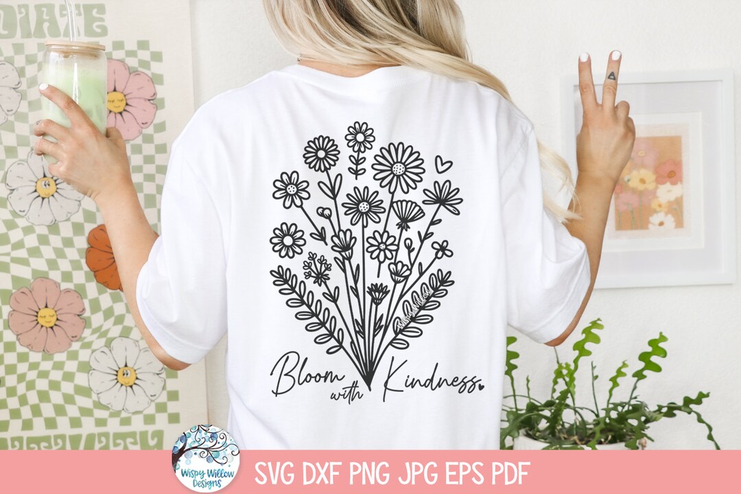 Bloom With Kindness SVG for Cricut, Self Love, Boho Flowers ...