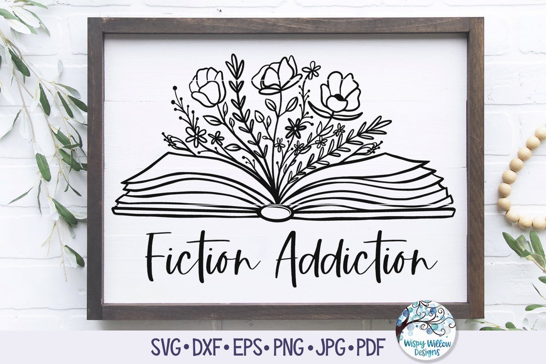 Fiction Addiction Floral Book SVG, Floral Book Sign SVG, Book With ...