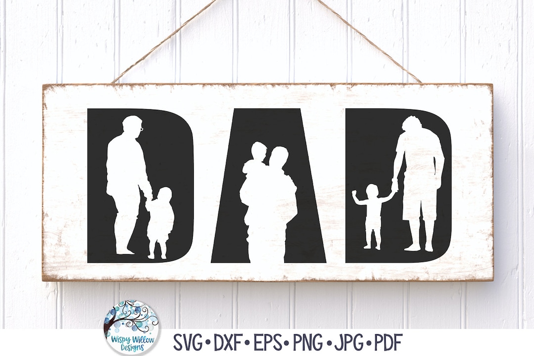 Dad SVG, Dad With Father and Child Silhouettes, Father's Day Sign SVG ...