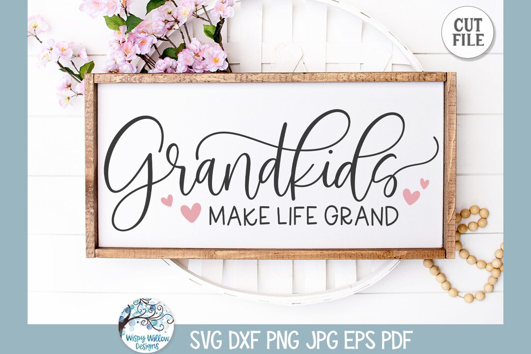 Grandkids Make Life Grand SVG for Cricut, Grandparent Sign PNG ...