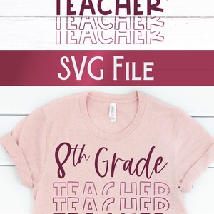 Eighth Grade Teacher SVG, Teacher Shirt Design SVG, 8th Grade Teacher ...