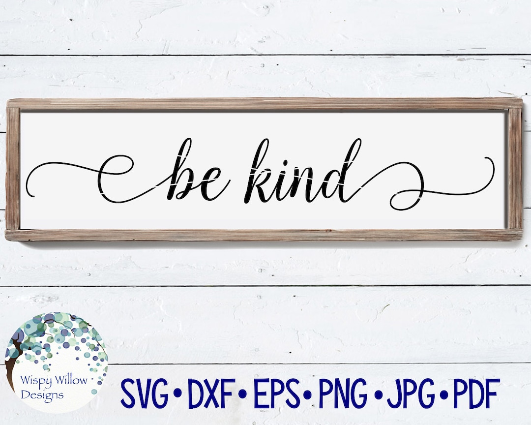 Be Kind, Sign, SVG, DXF, Jpg, Png, Eps, Png, Download, Cut File ...