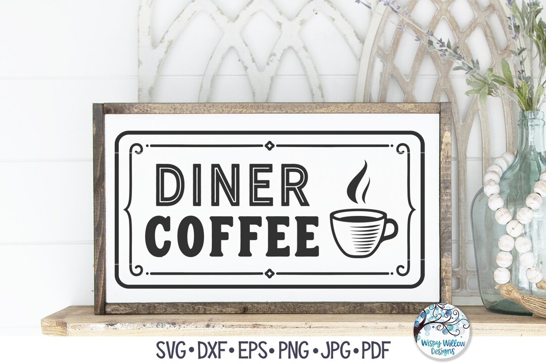 Diner Coffee SVG, Retro Kitchen Sign, Cute Coffee Lover Gift, Vintage ...