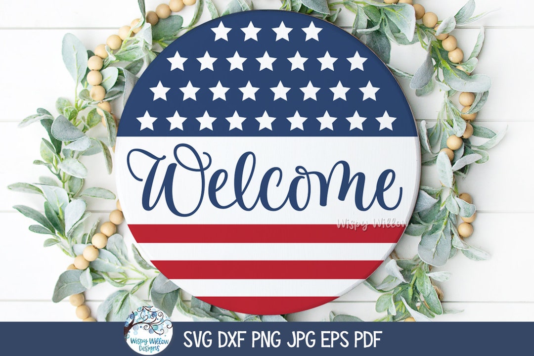 4th of July Welcome Sign SVG for Cricut, Patriotic Round Door Hanger ...