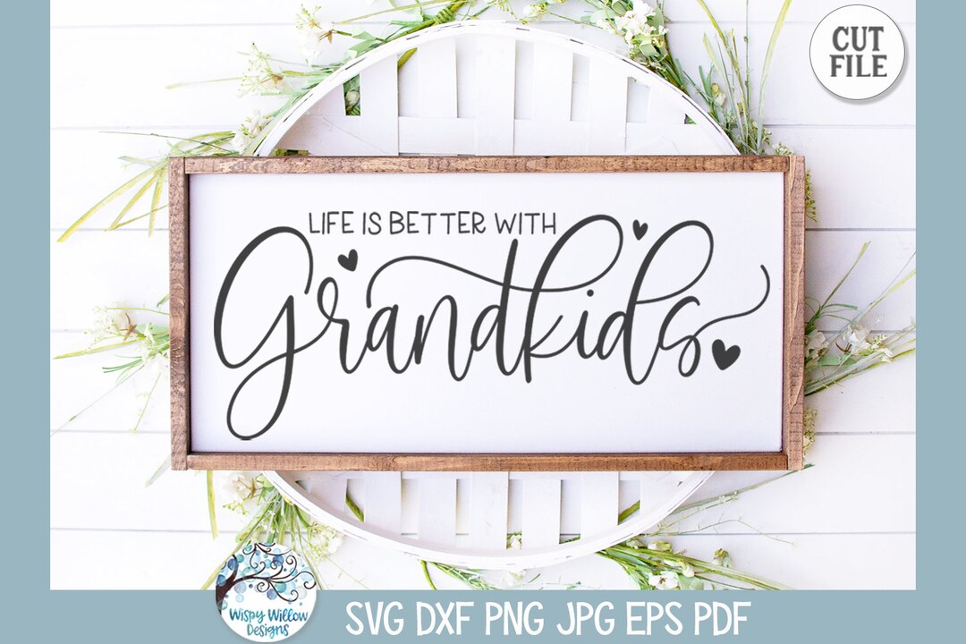 Life is Better With Grandkids SVG for Cricut, Farmhouse Grandparent ...