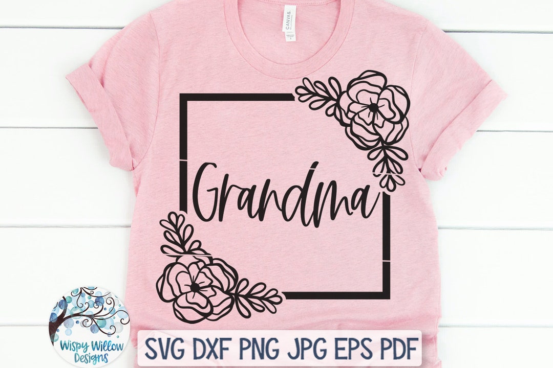 Floral Grandma SVG, Grandma Shirt Svg, Grandma Svg, Grandma With ...