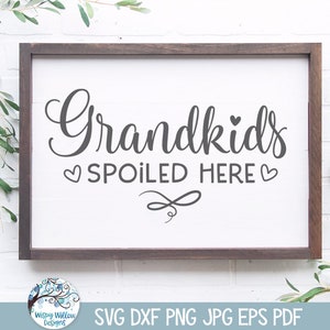 Grandkids Spoiled Here SVG for Cricut, Welcome Sign PNG, Front Front ...