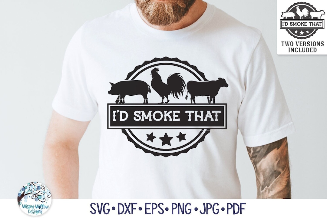I'd Smoke That SVG for Cricut, Men's Grill and BBQ SVG for Father's Day ...
