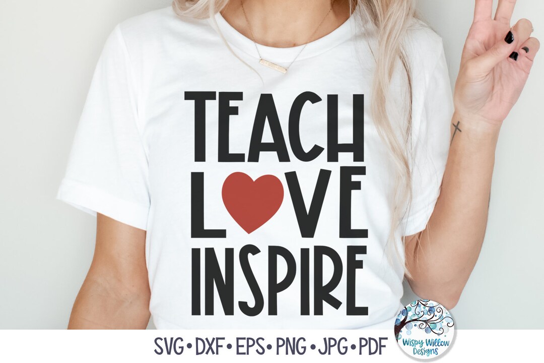 Teach Love Inspire SVG for Cricut, Teacher Shirt Design PNG, Teachers ...