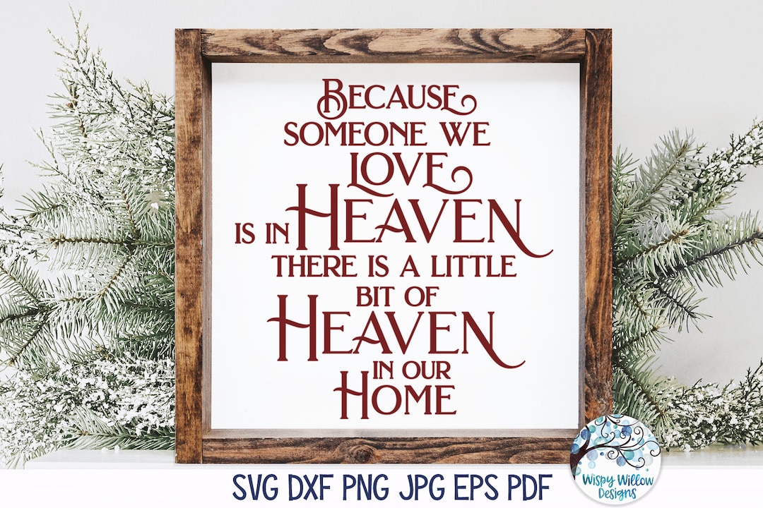 Because Someone We Love is in Heaven There is A Little Bit of Heaven in ...