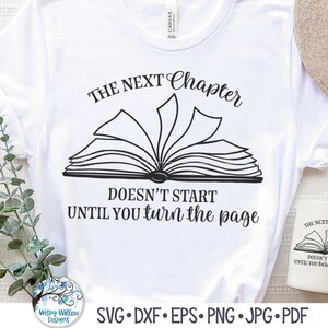 The Next Chapter Doesn't Start Until You Turn the Page SVG, Book Png ...