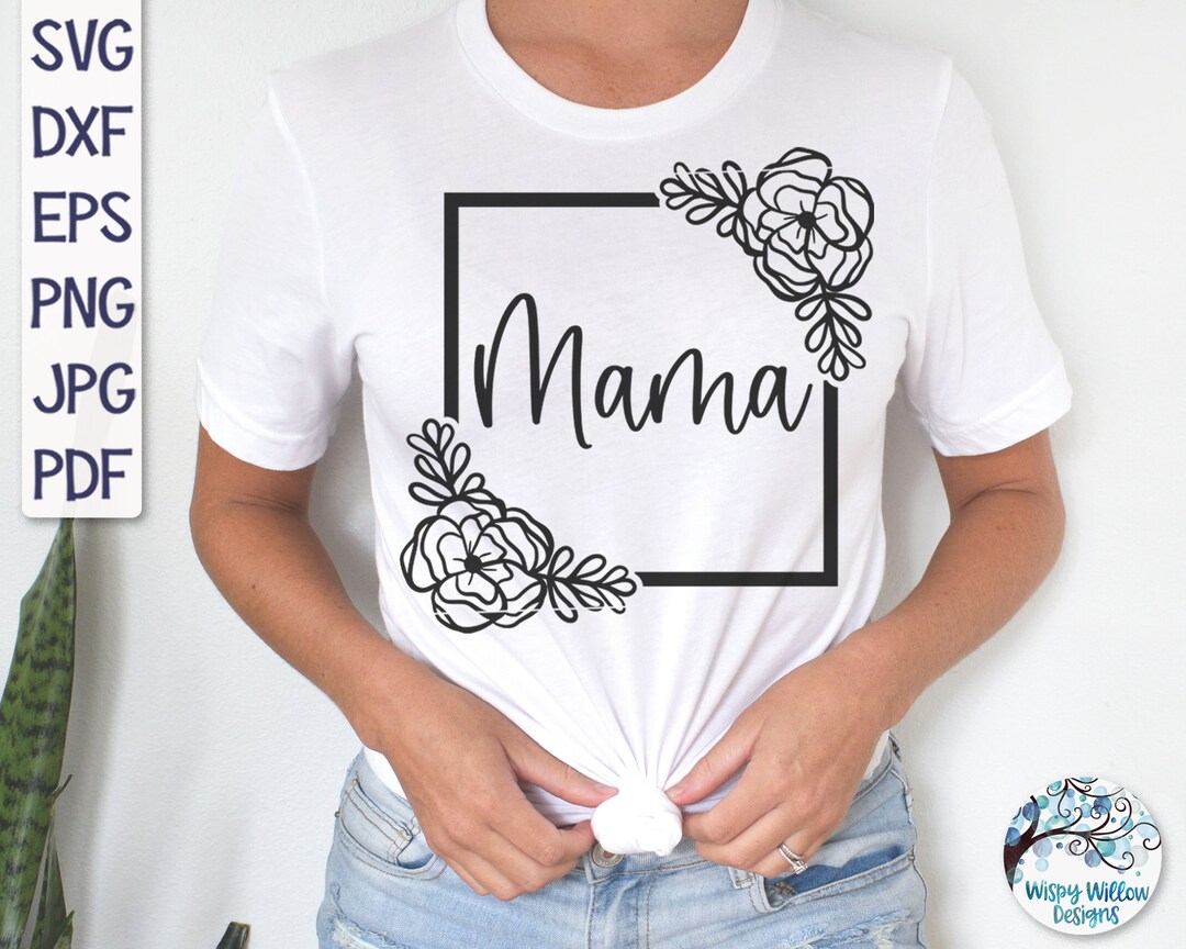 Mama SVG for Cricut, Mama Square With Flowers Svg, Floral Mom Shirt ...
