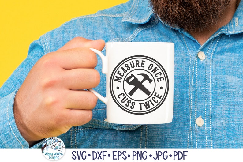 Measure Once Cuss Twice SVG for Cricut, Funny Men Quote PNG, Father's ...