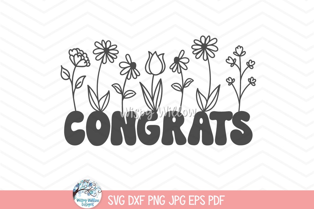 Congrats SVG for Cricut, Floral Congratulations Sign, Wildflower Shirt ...