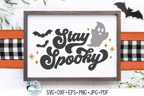 Stay Spooky SVG for Cricut Cute Halloween Sign With Ghost and - Etsy