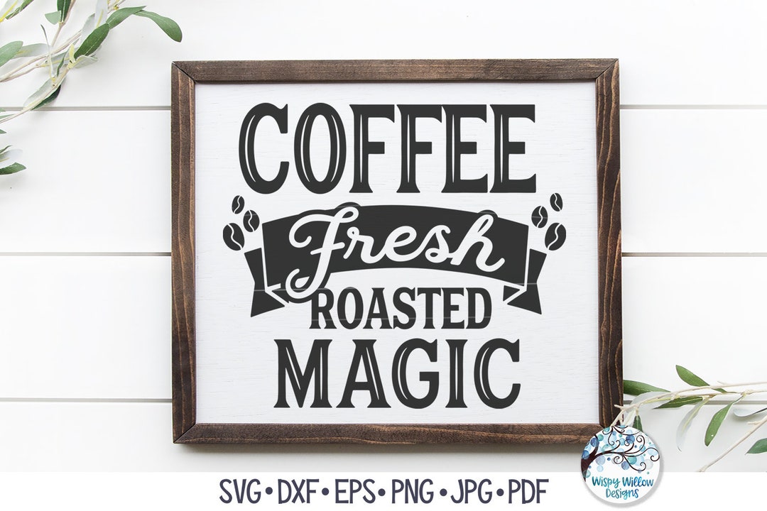 Coffee Fresh Roasted Magic SVG, Farmhouse Retro Coffee Decor, Vintage ...