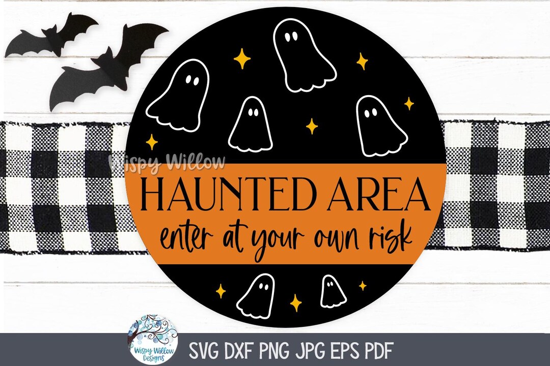 Halloween Ghost Round Sign SVG for Cricut, Haunted Area Enter at Your ...