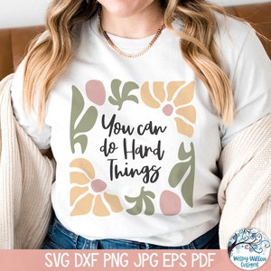 You Can Do Hard Things SVG for Cricut, Floral Plant Abstract Printable ...