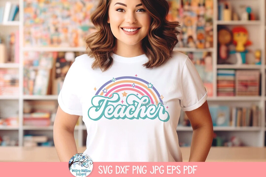 Teacher Rainbow SVG for Cricut, Retro Teacher Shirt Design PNG, Back to ...
