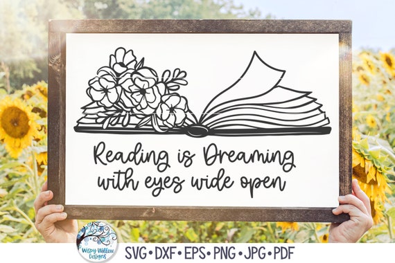 Reading is Dreaming With Eyes Wide Open SVG Floral Book for | Etsy