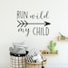 Run Wild My Child Wall Decal: Adventure Nursery Decor WW135 - Etsy
