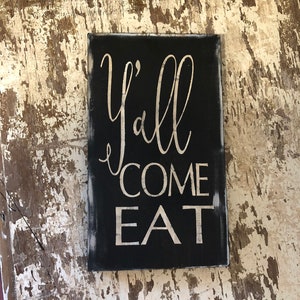 Y’all Come Eat Sign / Farmhouse Sign / Kitchen Sign / Rustic Sign ...