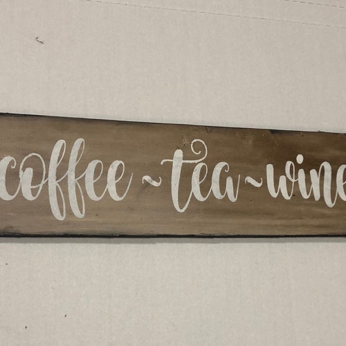 Coffee Tea Wine Sign / Coffee Sign / Farmhouse Kitchen Sign / | Etsy