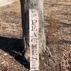 Home Grown Peaches Sign / Vertical Farmhouse Sign / Rustic Sign ...