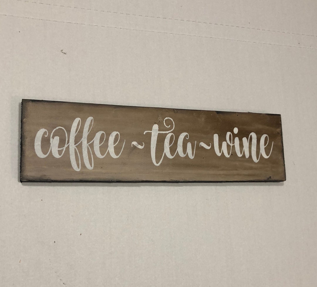 Coffee Tea Wine Sign / Coffee Sign / Farmhouse Kitchen Sign / Rustic ...