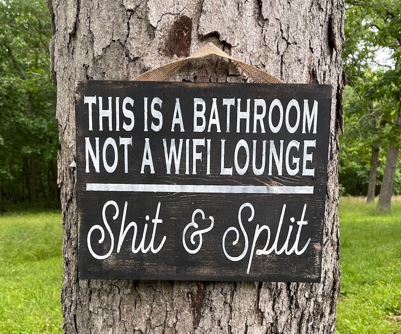 This is a Bathroom Sign / Funny Bathroom Sign / Shit and Split Sign ...