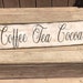 French Country Coffee Sign / Coffee Tea Cocoa Sign / Coffee Bar Sign ...