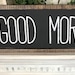 Good Morning Sign / Farmhouse Wall Decor / Bathroom Sign / Kitchen Sign ...