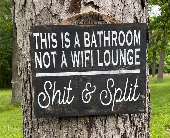 This is a Bathroom Sign / Funny Bathroom Sign / Shit and Split - Etsy