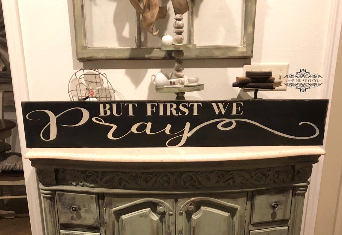 Distressed Prayer Sign / but First We Pray Sign / Farmhouse | Etsy