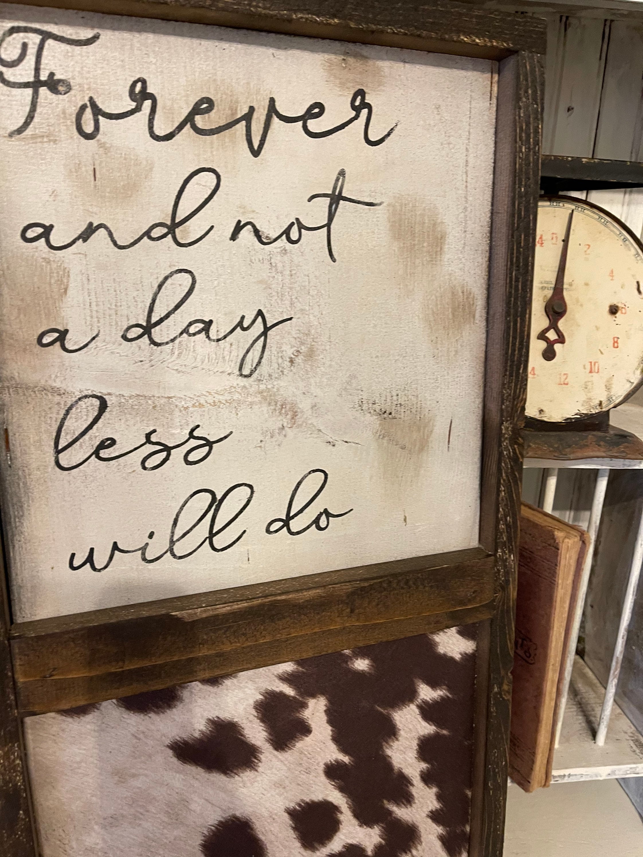 Forever and Not a Day Less Sign / Cow Sign / Cow Decor / - Etsy