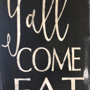 Y’all Come Eat Sign / Farmhouse Sign / Kitchen Sign / Rustic Sign ...