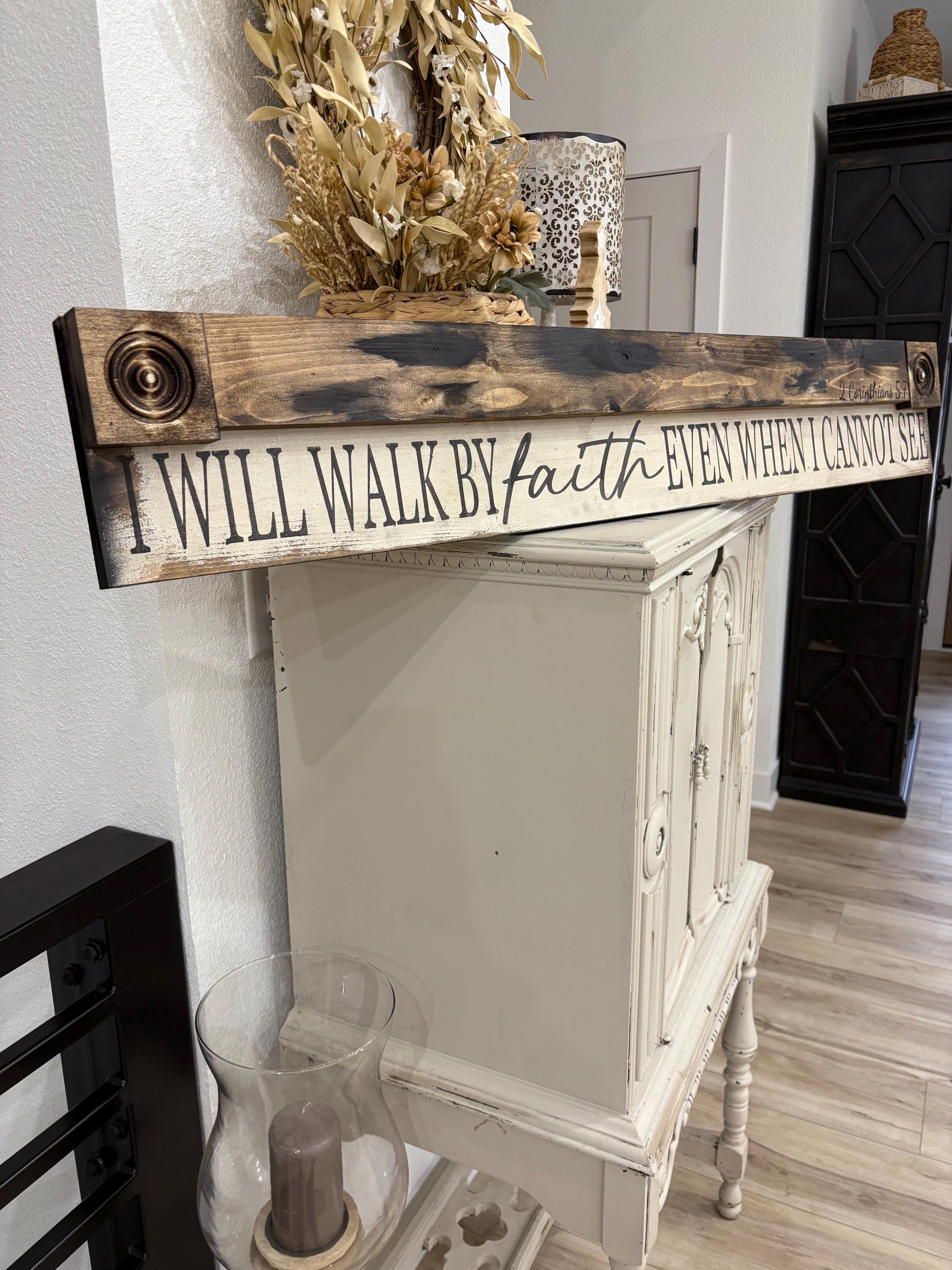 I Will Walk by Faith Even When I Cannot See Sign / Unique Hand Painted ...