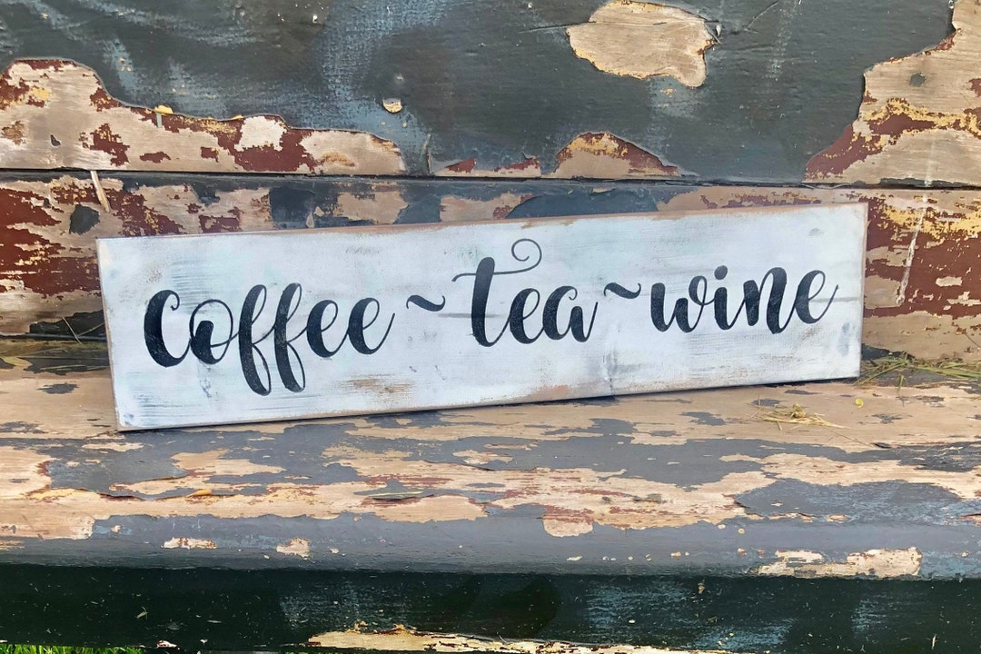 Coffee Tea Wine Sign / Coffee Sign / Farmhouse Kitchen Sign / Rustic ...
