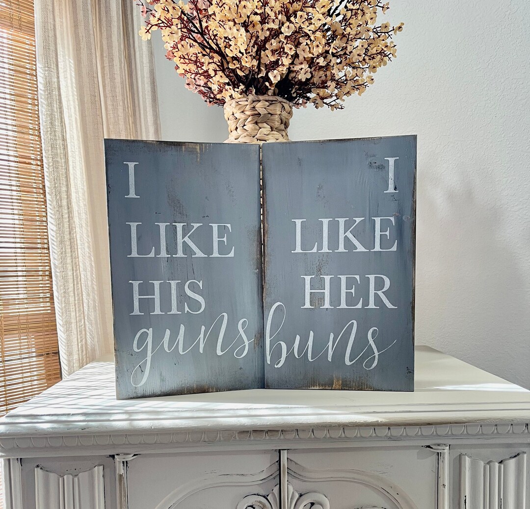 Set of Signs / I Like His Guns Sign / I Like Her Buns Sign / Farmhouse ...