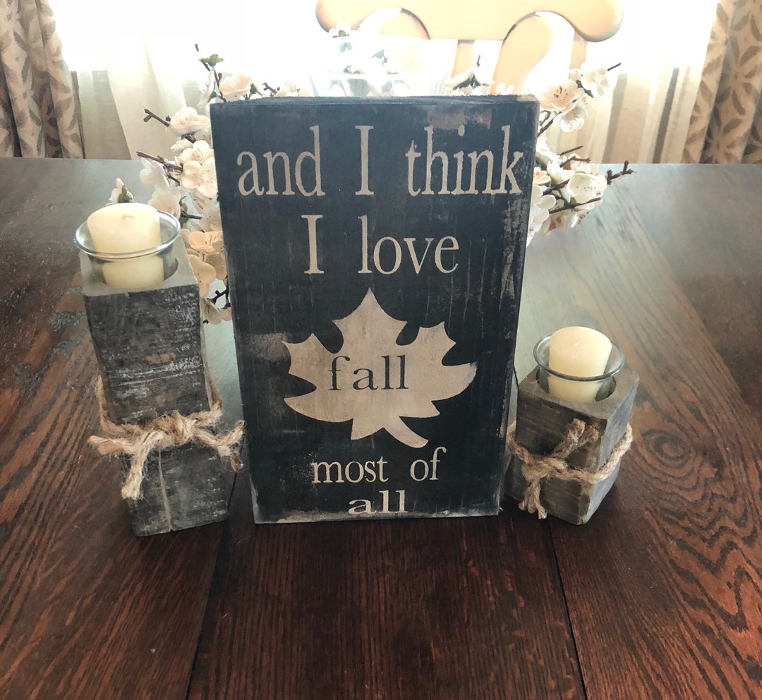 Fall sign / and I think I love fall most of all / farmhouse sign ...