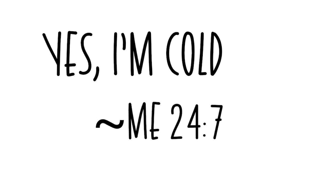 Cold 24/7 SVG File - Etsy