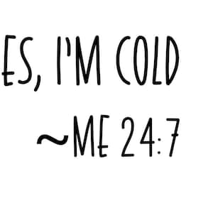 Cold 24/7 SVG File - Etsy
