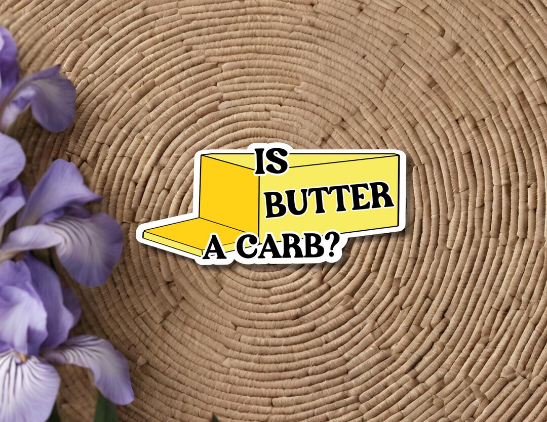 Is Butter A Carb? Vinyl Sticker, Decal, Movie Quotes, Mean Girls, Movie ...