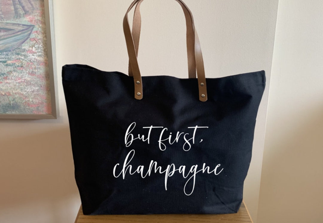 But First Champagne Tote Bag, Champagne Tote With Leather Handles ...
