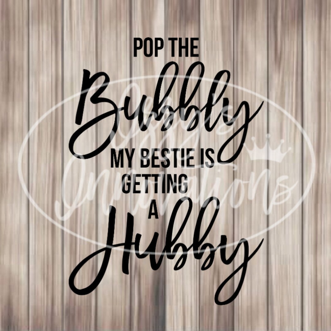 Pop the Bubby My Bestie is Getting a Hubby Svg For Cricut - Etsy España