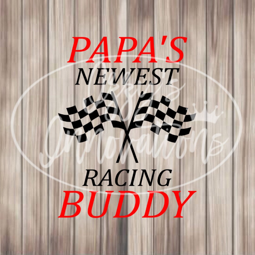 Papa's Newest Racing Buddy, Svg for Cricut, for Silhouette, Cut File ...