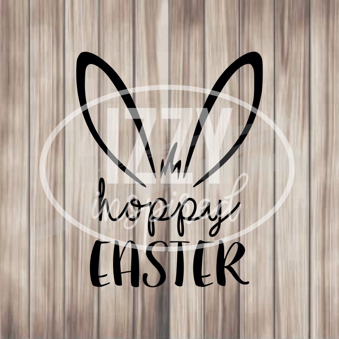 Hoppy Easter, Svg for Cricut, for Silhouette, Cut File, Jpg, Png, Svg ...